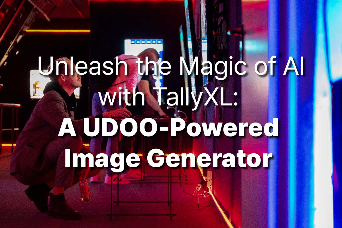 TallyXL: Powering AI Image Innovation with UDOO Hardware!